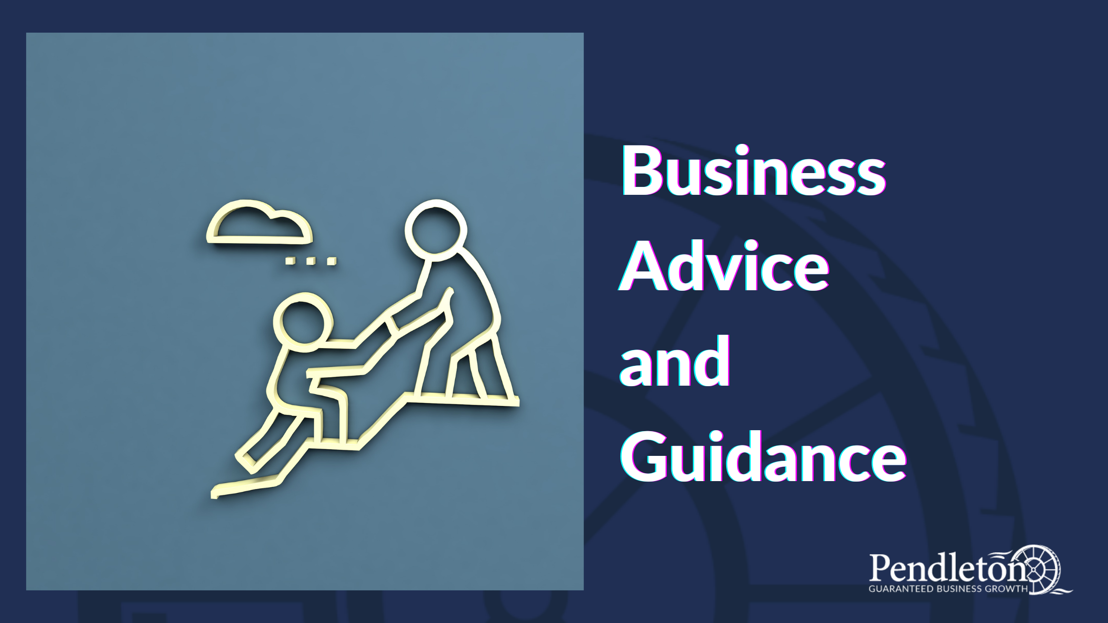 Business advice and guidance - Pendleton Global