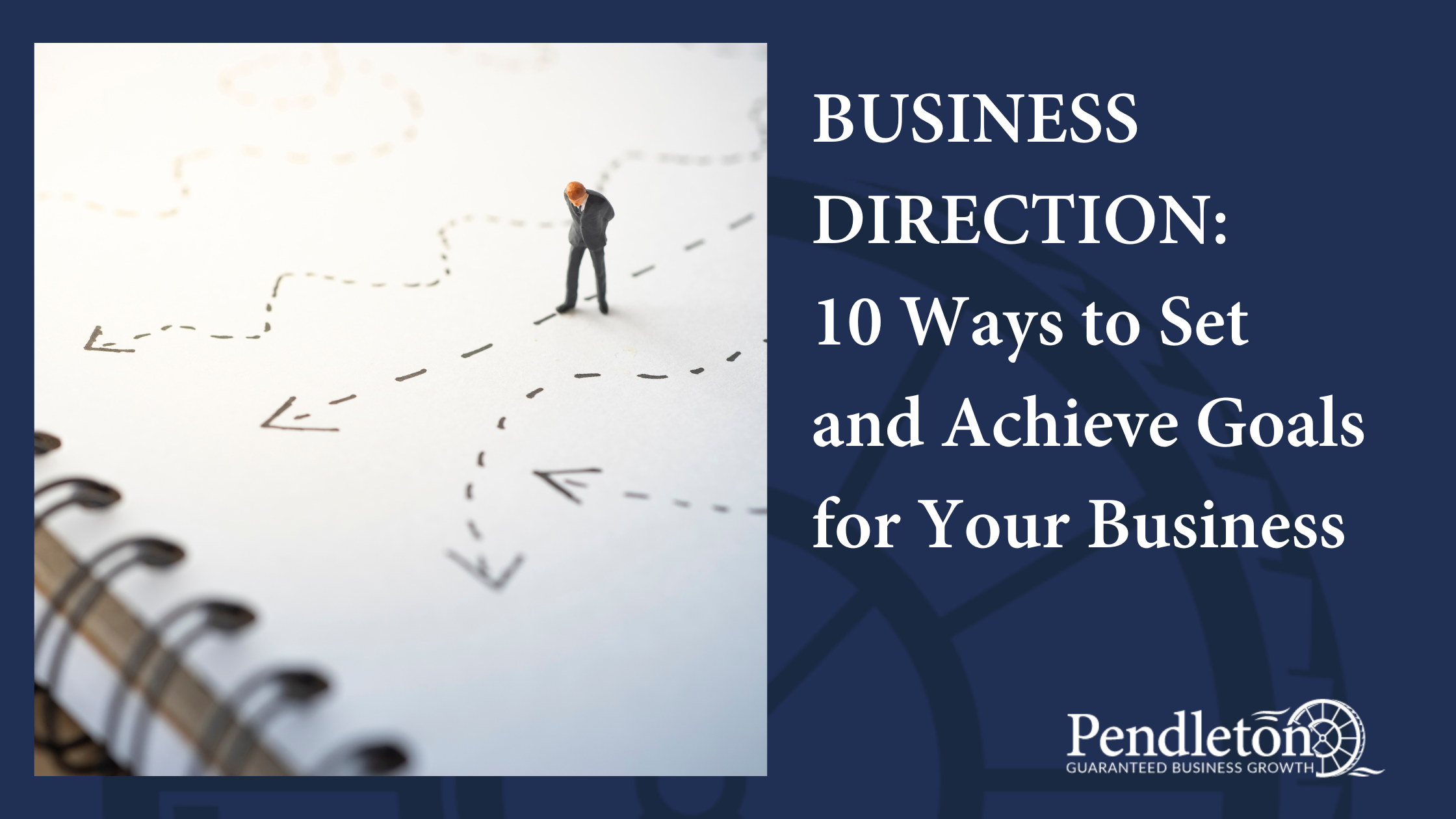 BUSINESS DIRECTION: 10 Ways to Set and Achieve Goals for Your Business ...