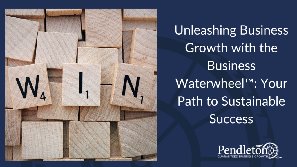 Unleashing Business Growth with the Business Waterwheel™: Your Path to ...